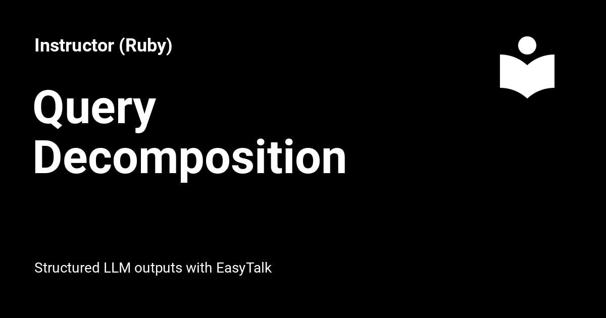 Query Decomposition - Instructor (Ruby)